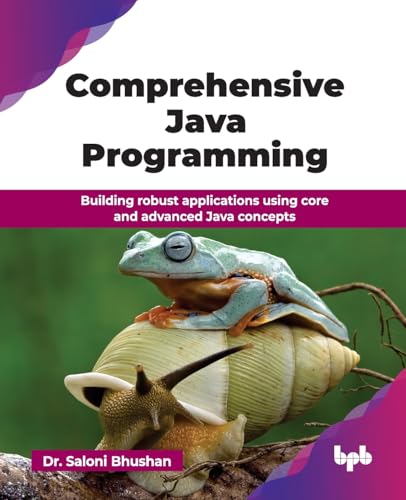 Comprehensive Java Programming Building Robust Applications Using Core And Advanced Java
